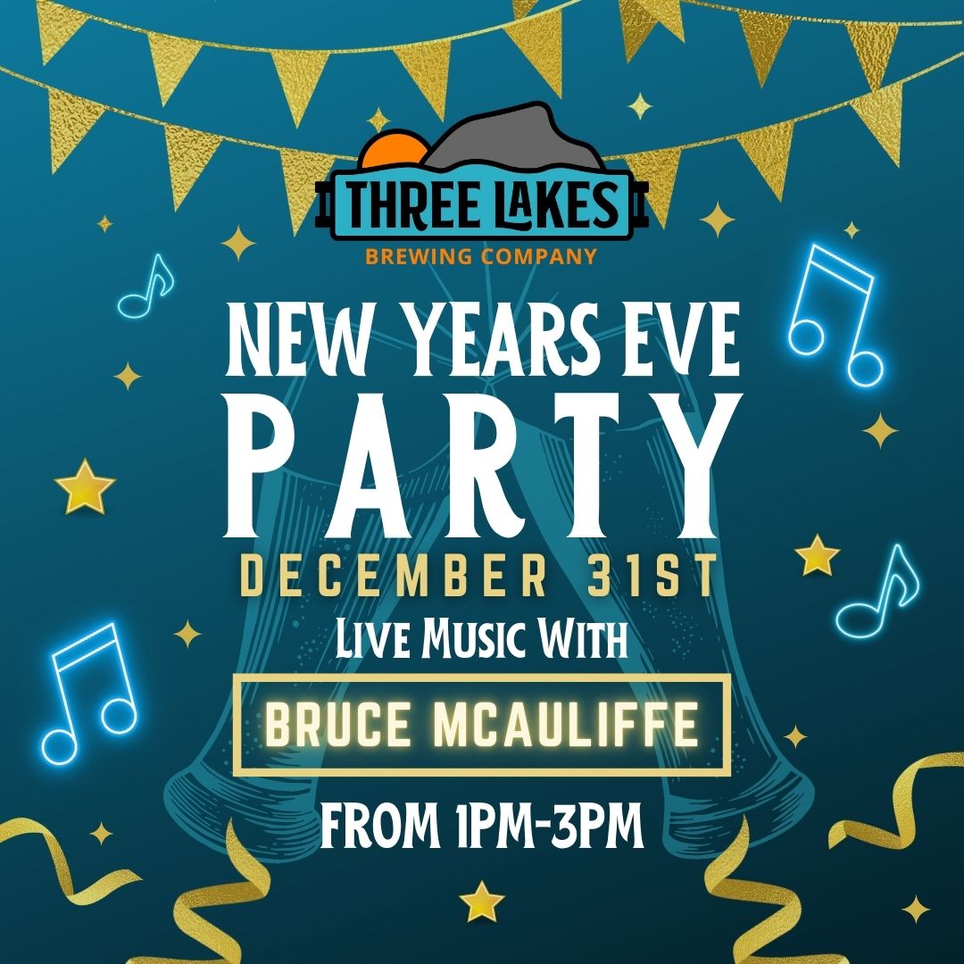 DEC. 31 - NYE Party | Three Lakes Brewing